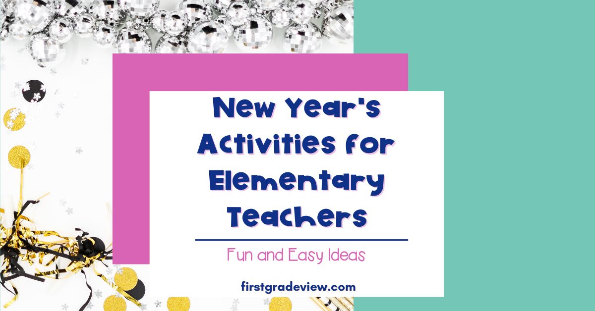 New Year's Activities for Elementary Teachers: Fun and Easy Ideas ...