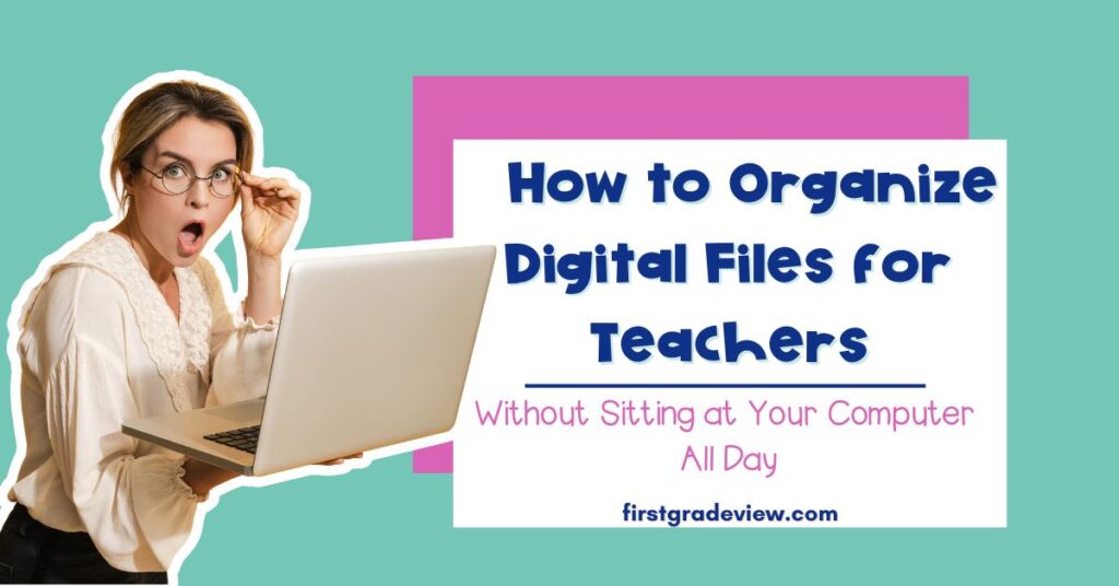 How To Organize Digital Files for Teachers