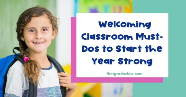 Welcoming Classroom Must-Dos to Start the Year Strong - First Grade View