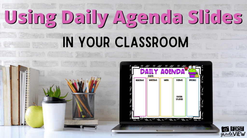 Daily Agenda Slides Make Life Easier In The Classroom - First Grade View