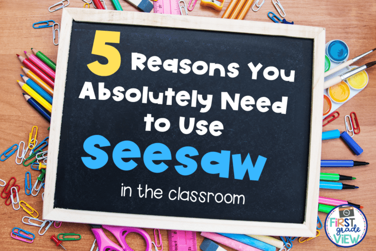 5 Reasons You Absolutely Need to Use Seesaw in the Classroom - First ...
